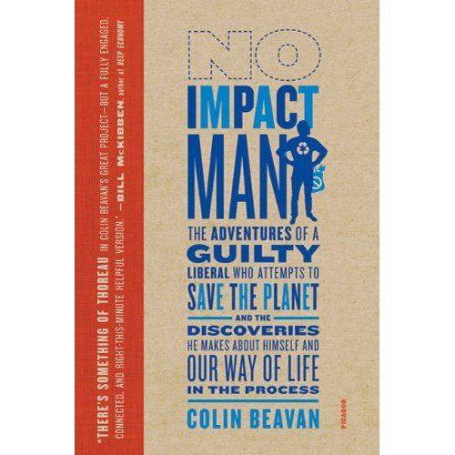 No Impact Man now out in paperback–An interview with Colin Beavan ...